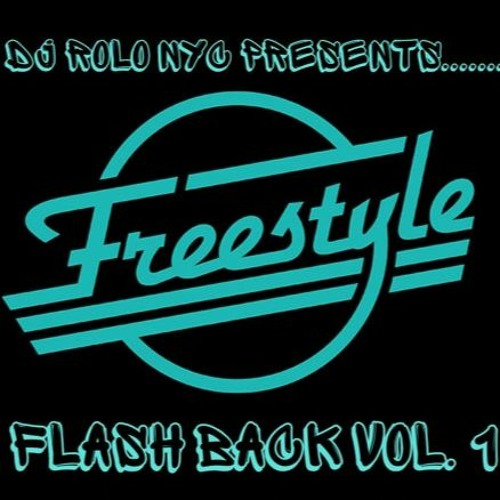 Stream DJ ROLO's FREESTYLE FLASH BACK VOL 1 by djROLOnyc | Listen ...