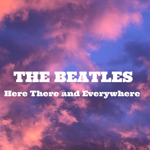 Stream The Beatles - Here There and Everywhere.mp3 by Raka Feba | Listen online for free on ...