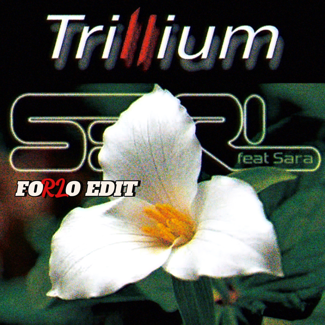 Stream S3RL feat. Sara - Trillium (FORLO EDIT) by Forlo | Listen online ...