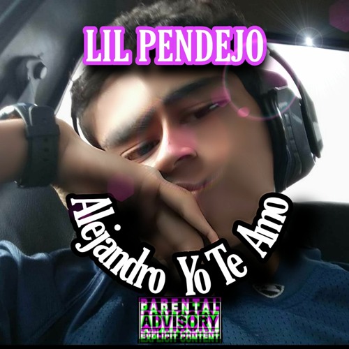Stream Alejandro Yo Te Amo by Lil Pendejo | Listen online for free on SoundCloud