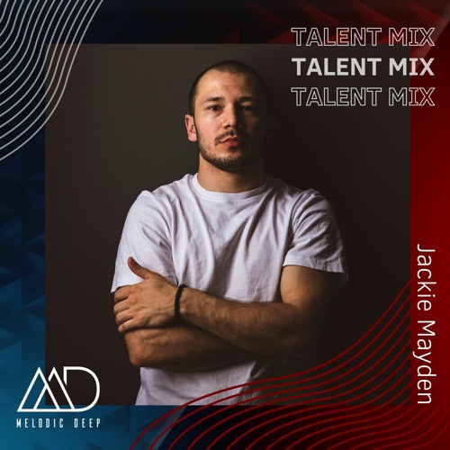 Stream MELODIC DEEP TALENT MIX SERIES #145 | Jackie Mayden by Melodic ...