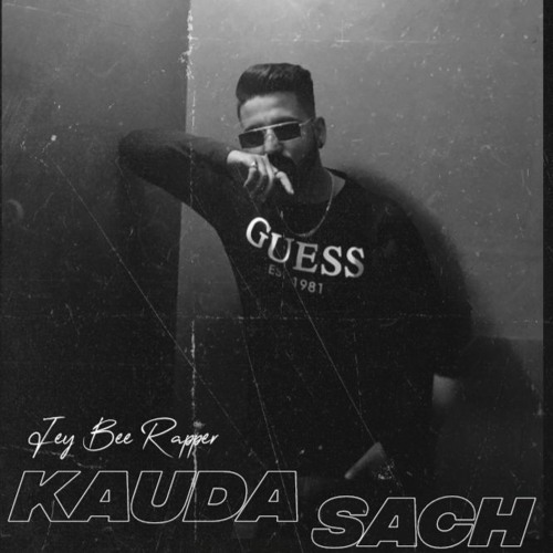 Stream KAUDA SACH JEY BEE RAPPER | PUNJABI RAP 2022 l Punjabi Song 2022 ...