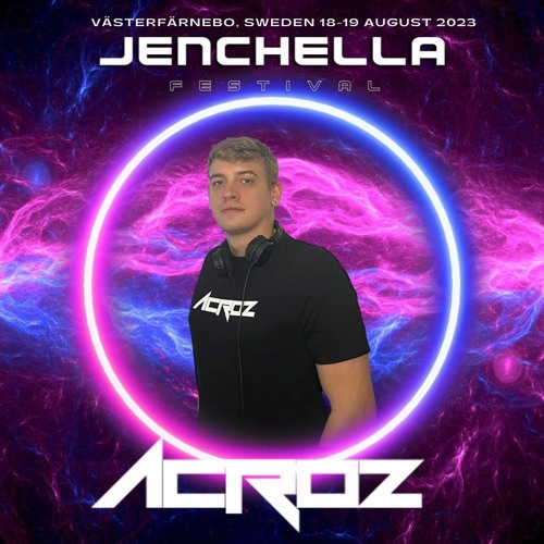 Stream Acroz @ Jenchella Festival - End Of Summer (19/08/2023)- DJ SET ...
