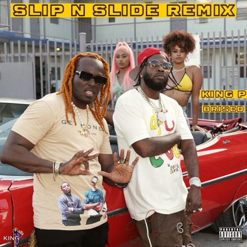 Stream King P | Listen to Slip N Slide remix featuring Brisco playlist ...