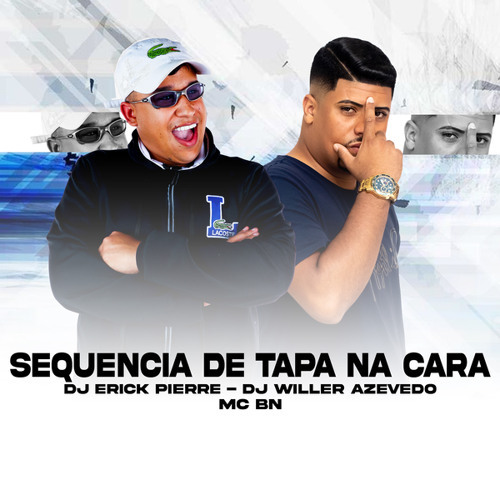 Stream TOMA SEQUENCIA DE TAPA NA CARA by DJ ERICK PIERRE | Listen online for free on SoundCloud