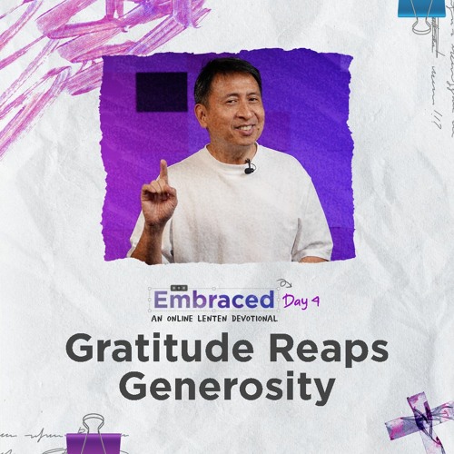 Stream LENT DAY 4: Gratitude Reaps Generosity by The Feast Radio ...