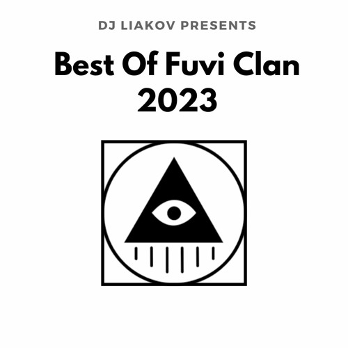 Stream Liakov | Listen to Best Of Fuvi Clan 2023 playlist online for ...