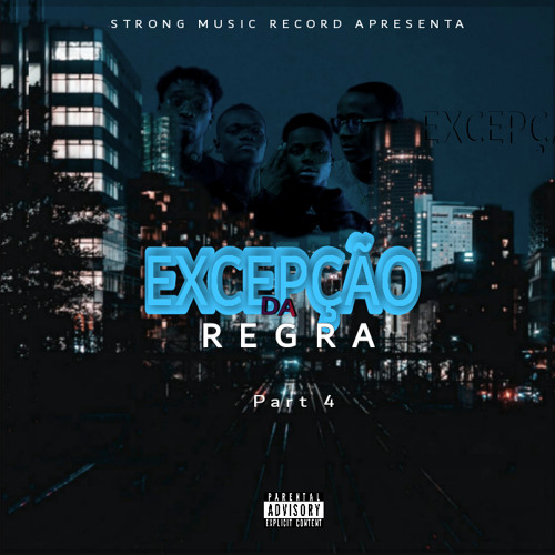 Stream Excepção da Regra Part 4 by Strong Music Record | Listen online ...