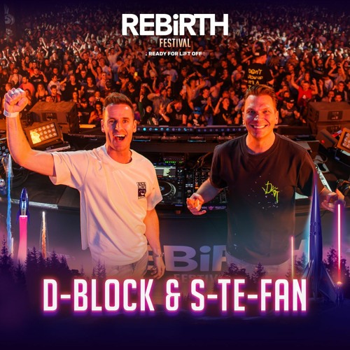 Stream D-Block & S-te-Fan @ REBiRTH Festival 2023 by REBiRTH Festival ...