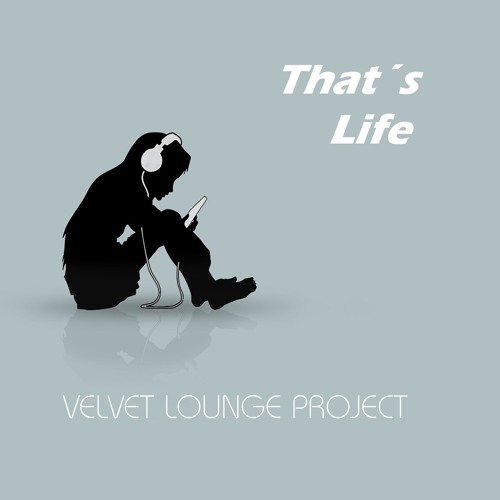 Stream That´s life by Velvet Lounge Project | Listen online for free on ...