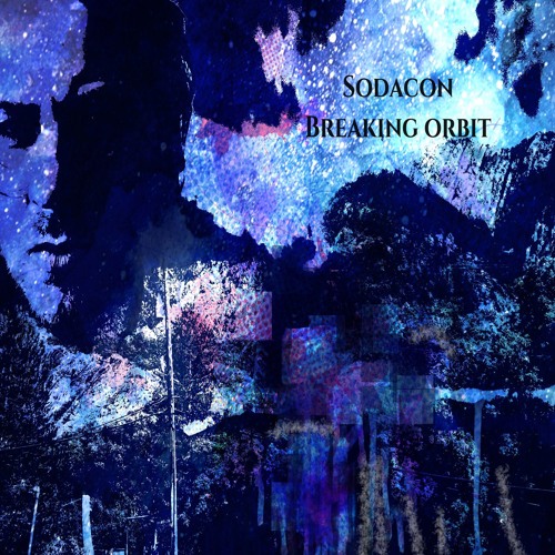 Stream Breaking Orbit by Sodacon | Listen online for free on SoundCloud