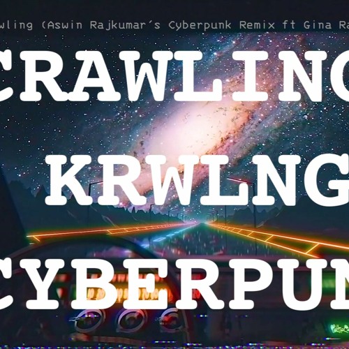 Stream Linkin Park - Crawling/KRWLNG [CYBERPUNK/OUTRUN REMIX] by asw.in ...