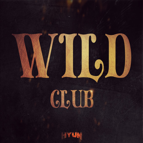 Stream Wild club(Original mix)-HYUN[OUT NOW=BUY] by HYUN | Listen ...