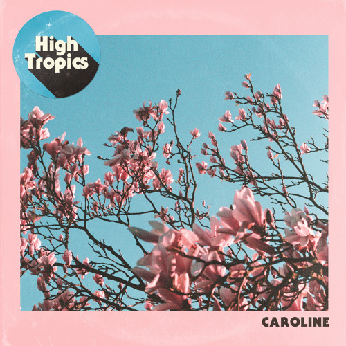 Stream Caroline by High Tropics | Listen online for free on SoundCloud