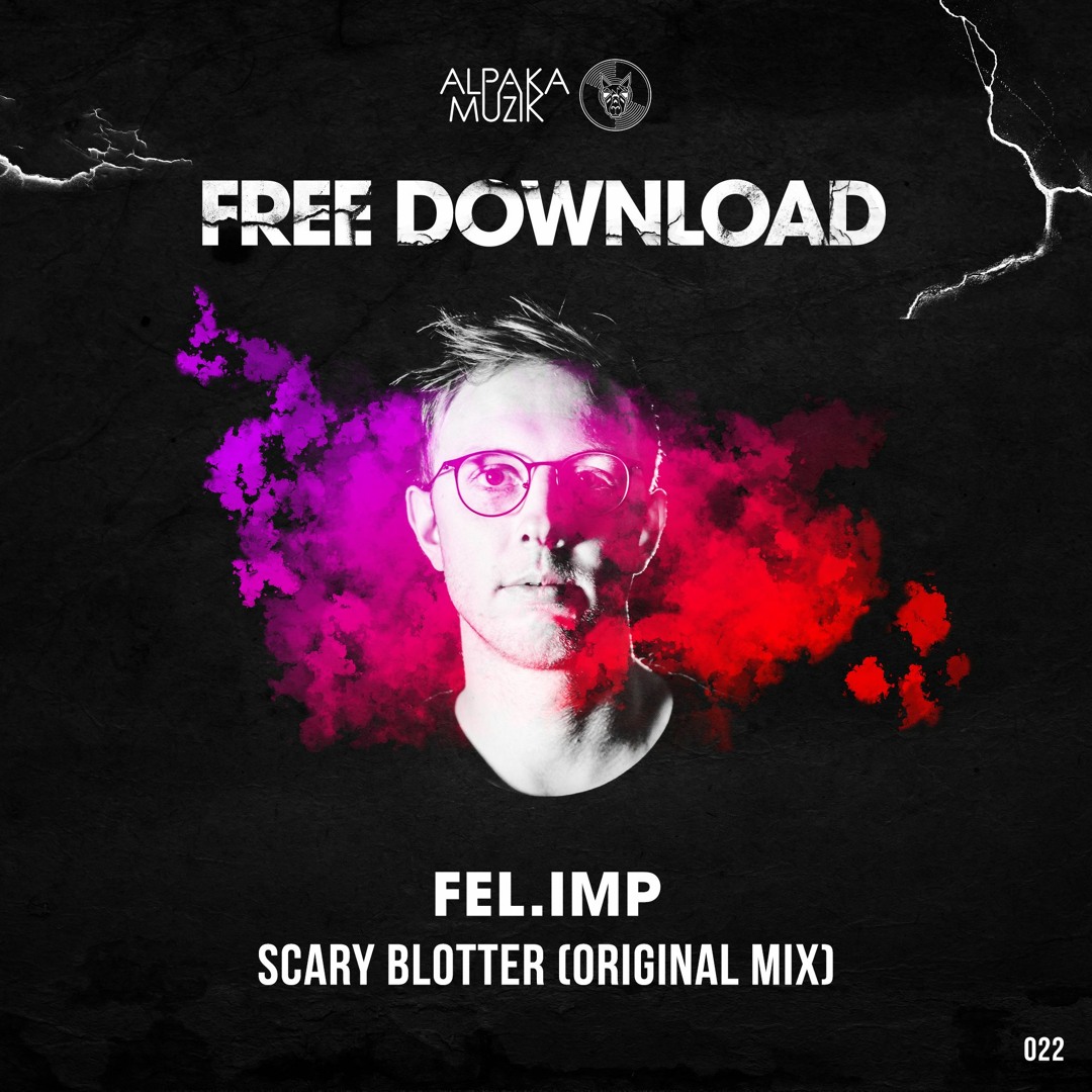 Stream Fel.Imp - Scary Blotter (Original Mix) **FREE DOWNLOAD** by ...