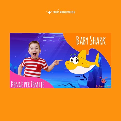 Stream Baby Shark Shqip - Kenge per Femije by Bubrreci TV | Listen ...
