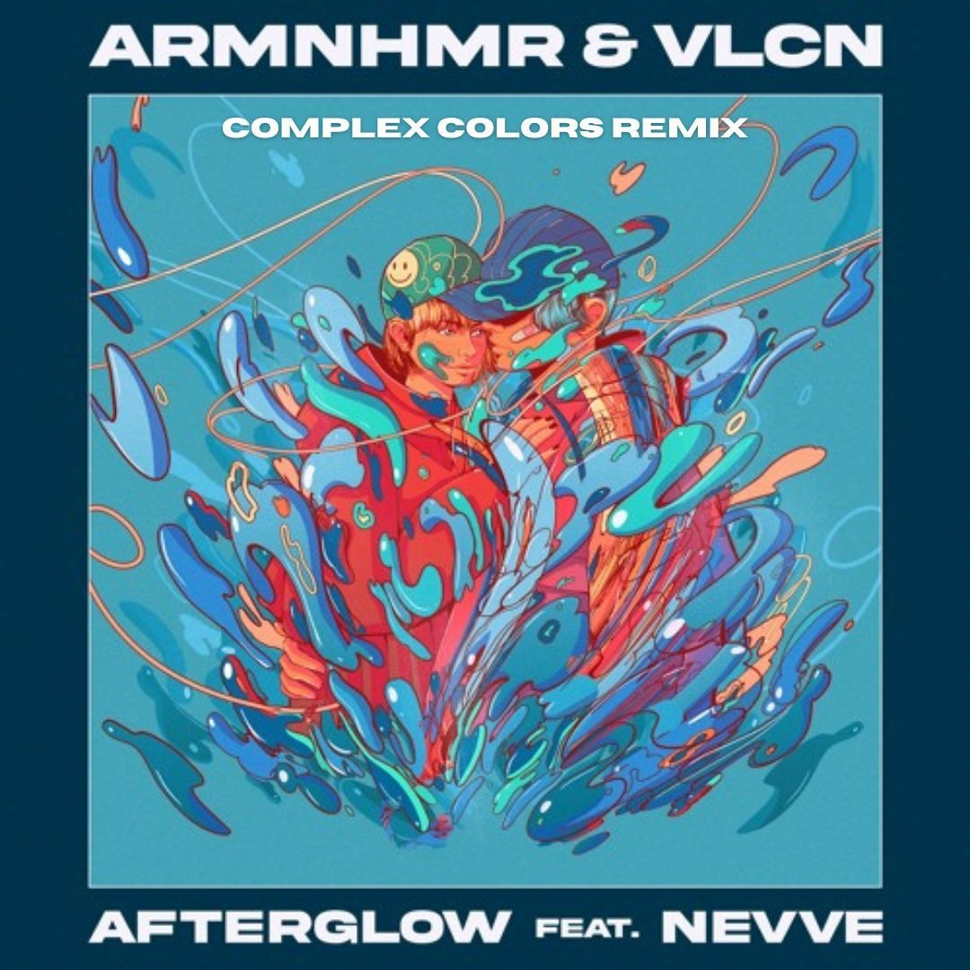 Stream ARMNHMR & VLCN - Afterglow Feat. Nevve (Complex Colors Remix) by ...