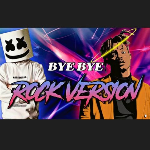 Stream Marshmello, Juice Wrld - Bye Bye (iamvandex ROCK REMIX) by ...