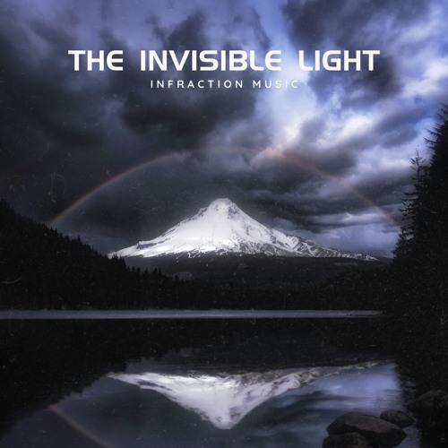 Stream The Invisible Light by Infraction Music | Listen online for free ...