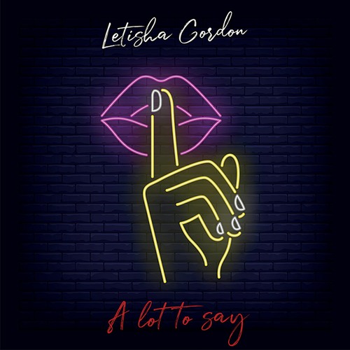 Stream A Lot To Say by Letisha Gordon | Listen online for free on ...