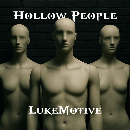 Stream Hollow People by LukeMotive | Listen online for free on SoundCloud
