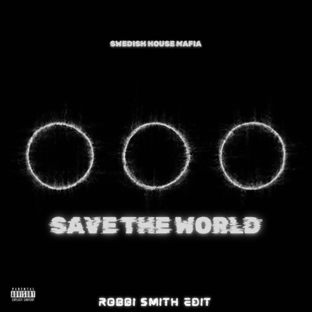 Stream SWEDISH HOUSE MAFIA - Save The World (Robbi.Smith Remix) by it's ...