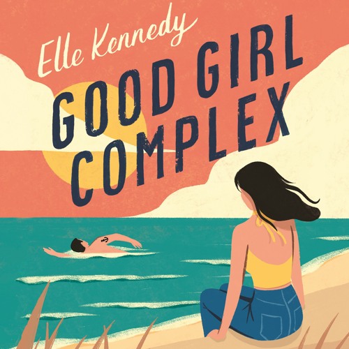 Stream Good Girl Complex by Elle Kennedy, read by Ava Erickson & Joe ...