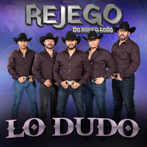 Stream Lo Dudo by Rejego de Nuevo León | Listen online for free on ...