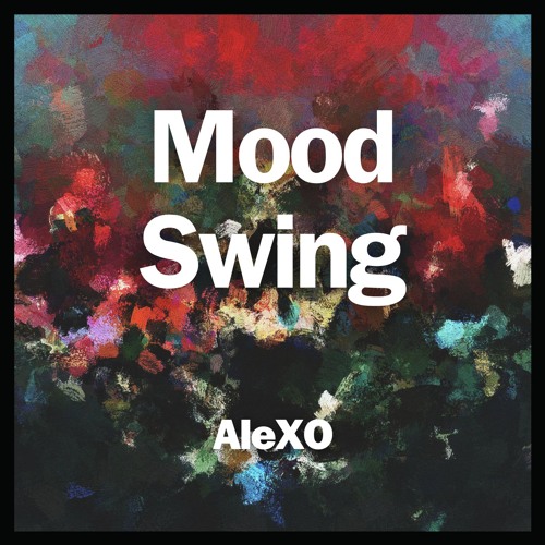 Stream AleXO - Mood Swing by AleXo Music | Listen online for free on ...