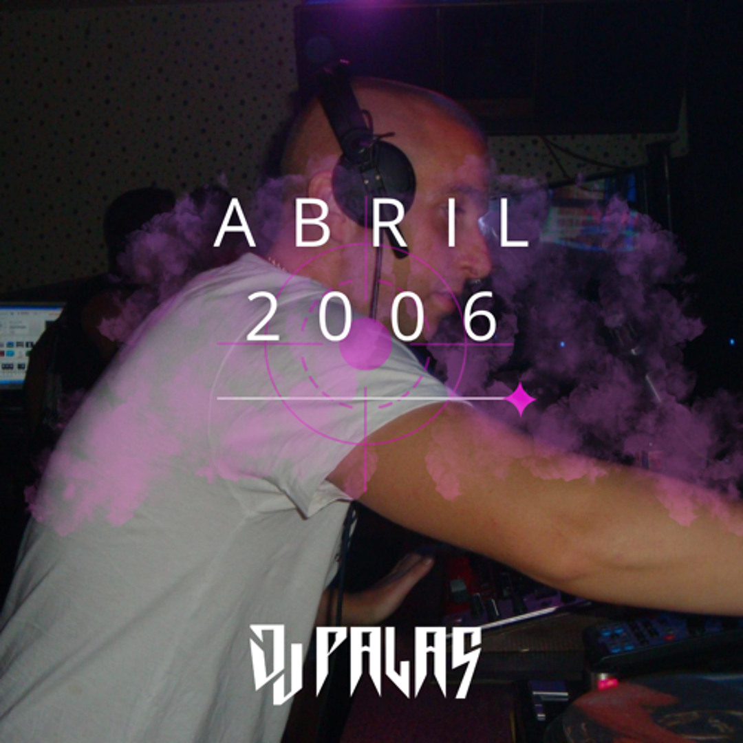 Stream DJ PALAS - Abril 2006 by Dj Palas / Pablo Palas | Listen online ...