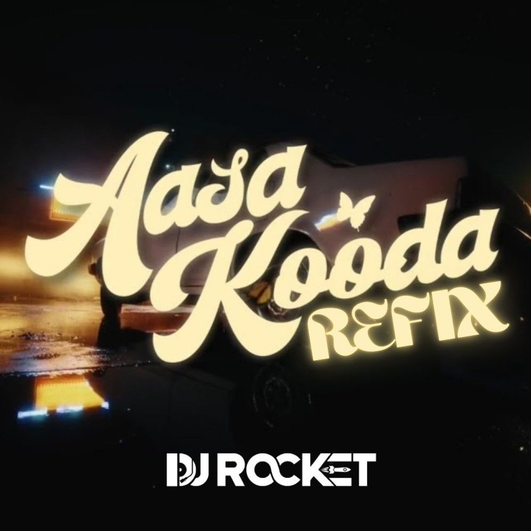 Stream Aasa Kooda Refix - ROCKET by DJ ROCKET | Listen online for free ...