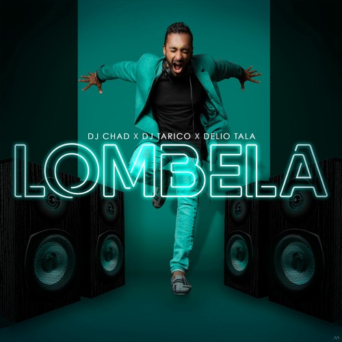 Stream Dj Chad x Dj Tarico x Delio Tala - Lombela by DJ CHAD KIZOMBA ...