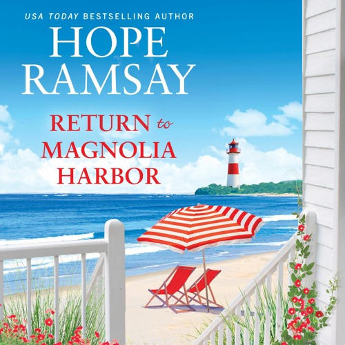 Stream Return to Magnolia Harbor by Hope Ramsay Read by Full Cast ...