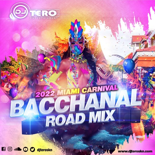 Stream 2022 MIAMI CARNIVAL BACCHANAL ROAD SOCA MIX - BY DJ TERO by DJ ...