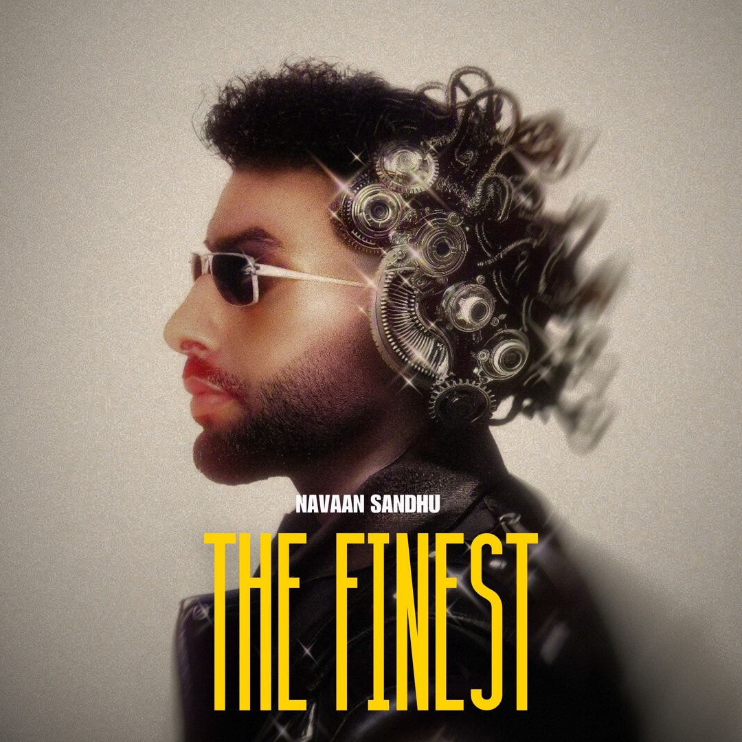 Stream ProLP Music | Listen to The Finest - Navaan Sandhu Full Album ...