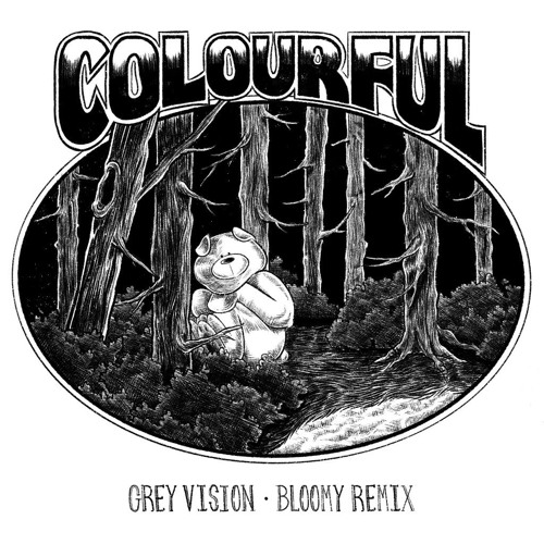 Stream Grey Vision - Colourful (blo0my Remix) by blo0my | Listen online ...