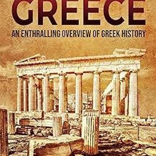 Stream % History of Greece: An Enthralling Overview of Greek History ...