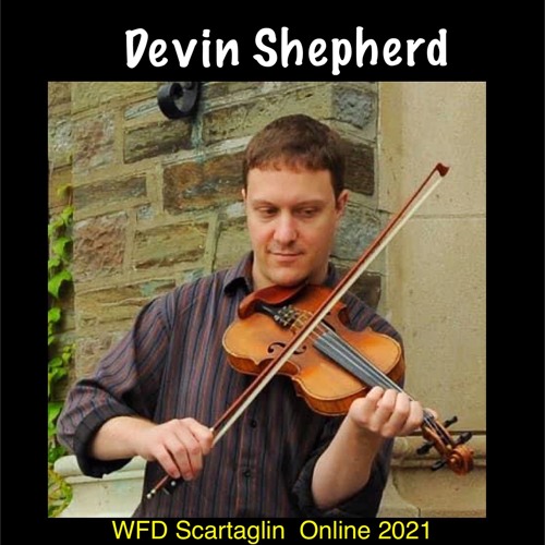 Stream Devin Shepherd Chicago Fiddle WFD Scartaglin Online 2020 by Handed Down Sliabh Luachra ...