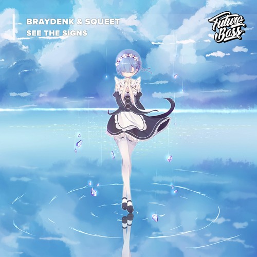 Stream BraydenK & Squeet - See the Signs [Future Bass Release] by ...