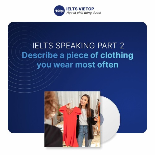 Stream Describe a piece of clothing you wear most often IELTS Speaking ...