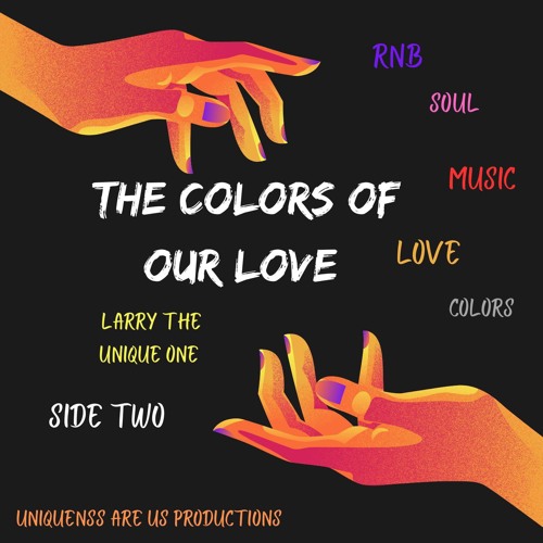 Stream 2. The Colors of Our Love by Larry The Unique One | Listen ...