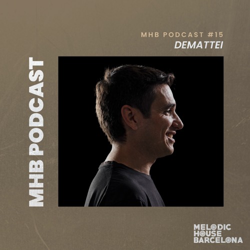 Stream Demattei - MHB Podcast #15 by Melodic House Barcelona | Listen ...