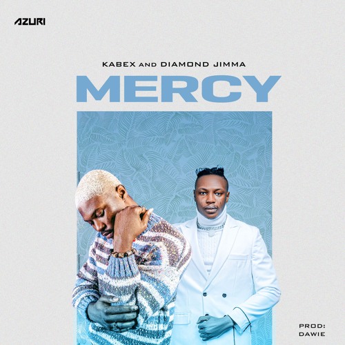Stream Kabex and Diamond Jimma - Mercy by Azuri Music | Listen online ...