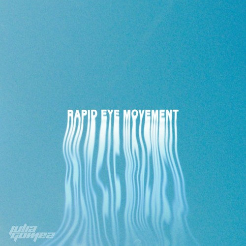 Stream Rapid Eye Movement by Julia Gomez | Listen online for free on ...
