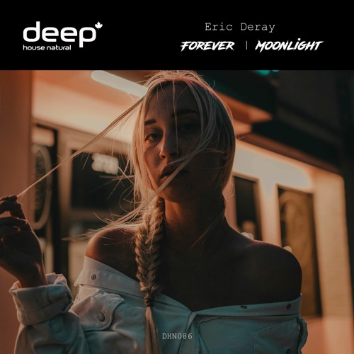 Stream Deep House Natural | Listen to Eric Deray - Forever | Moonlight ...