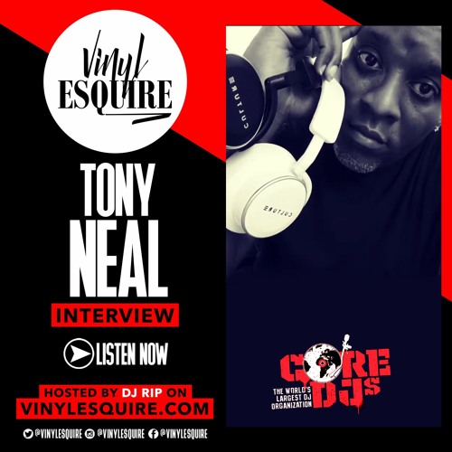 Stream VINYL ESQUIRE WITH DJ TONY NEAL (CORE DJS) (PART 1) by VINYL ...