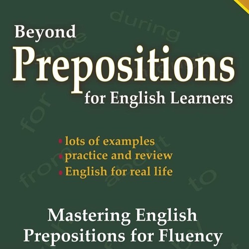 Stream DOWNLOAD eBooks Beyond Prepositions for ESL Learners - Mastering ... Stream DOWNLOAD eBooks Beyond Prepositions for ESL Learners - Mastering ...