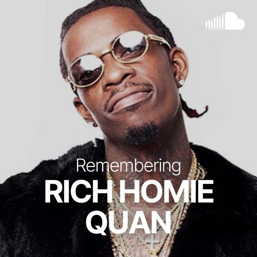 Stream SoundCloud Stories | Listen to Remembering Rich Homie Quan ...