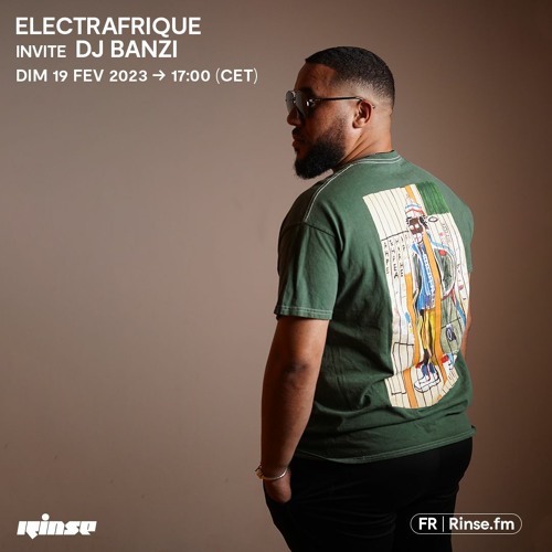 Stream ElectrAfrique invite Dj Banzi - 19 Février 2023 by Rinse France ...