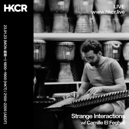 Stream Strange Interactions w/ Camille El Feghali - 23/01/2023 by HKCR ... Stream Strange Interactions w/ Camille El Feghali - 23/01/2023 by HKCR ...